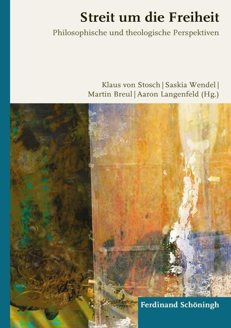 Streit um die Freiheit von Saskia Wendel Klaus von Stosch Aaron Langenfeld Martin Breul (2019 ...