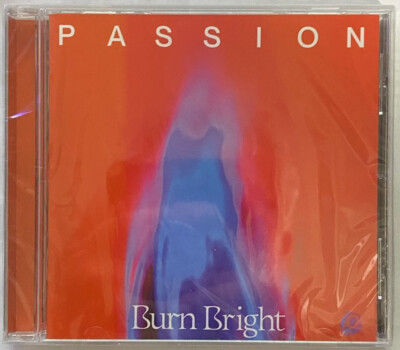 Passion ~ "Burn Bright" ~ 15 Track CD ~ Brand New ~ Factory Sealed ...