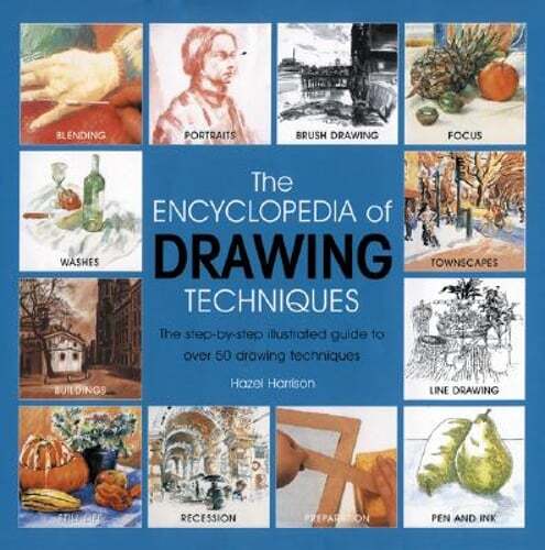 The Encyclopedia of Drawing Techniques: The Step-By-Step Illustrated ...