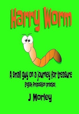 Harry Worm: A small guy on a journey for treasure. English preposition ...