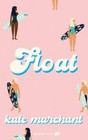 Float - Paperback By Marchant, Kate - GOOD 9781989365977| eBay