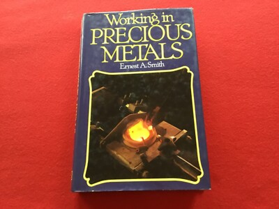 BOOK Working in Precious Metals Earnest A Smith | eBay