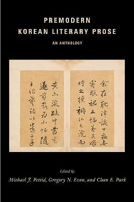 Premodern Korean Literary Prose: An Anthology by Gregory N. Evon, Chan ...
