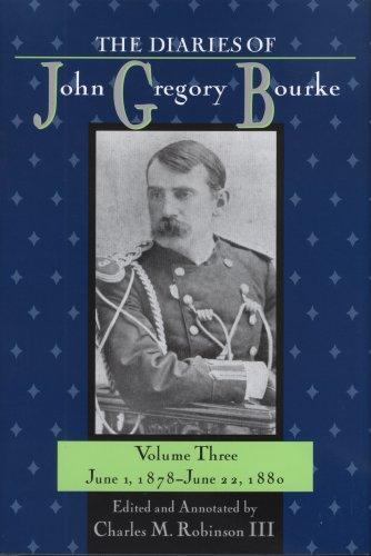 The Diaries of John Gregory Bourke : June 1, 1878-June 22, 1880 by ...