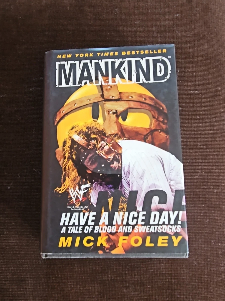 Have A Nice Day Mick Foley