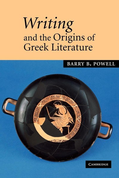 Writing and the Origins of Greek Literature von Barry B. Powell (2007 ...