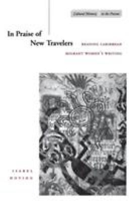 In Praise of New Travelers: Reading Caribbean Migrant Women's Writing ...