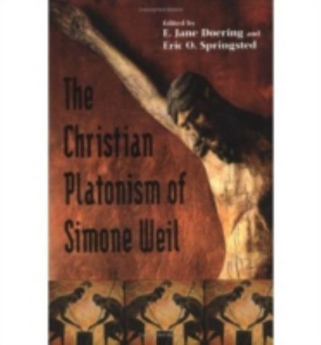Christian Platonism of Simone Weil by Eric O. Springsted (2004, Trade ...