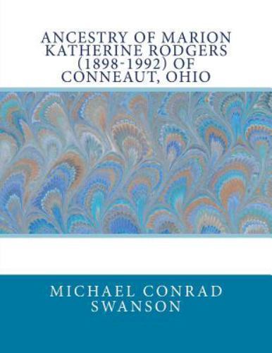 Ancestry of Marion Katherine Rodgers (1898-1992) of Conneaut, Ohio by ...