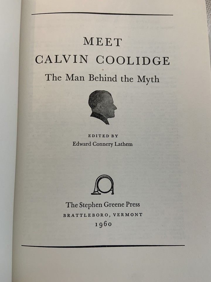 MEET CALVIN COOLIDGE The Man Behind the Myth Edward Lathem Stephen ...