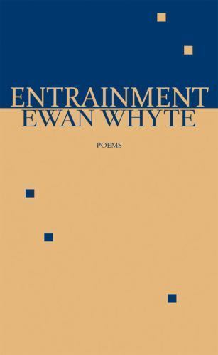 Entrainment : Poems by Ewan Whyte (2015, Trade Paperback) for sale ...