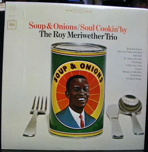 VINYL RECORD SOUP & ONIONS SOUL COOKIN BY THE ROY MERIWETHER TRIO ...