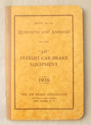 1938 QUESTIONS & ANSWERS ON "AB" FREIGHT CAR BRAKE EQUIPMENT Air Brake ...