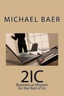 2ic: Business as Mission for the Rest of Us by Baer, Michael R. -Paperback 9781517435851 | eBay ...