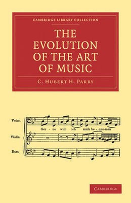 The Evolution of the Art of Music by C. Hubert H. Parry (English ...
