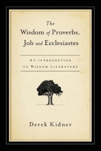 Derek Kidner The Wisdom of Proverbs, Job and Ecclesiastes (Poche ...