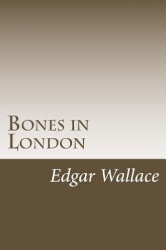 Bones in London by Edgar Wallace (2013, Trade Paperback) for sale ...