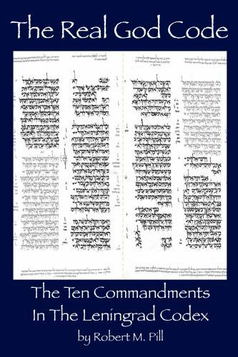 The Real God Code : The Ten Commandments in the Leningrad Codex by ...