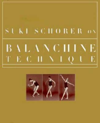 Suki Schorer on Balanchine Technique - Hardcover By Schorer, Suki - GOOD 9780679450603| eBay