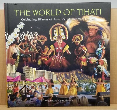 The World of Tihati Celebrating 50 Years of Hawaii's Entertainment ...