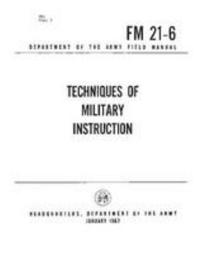 FM 21-6 Techniques of Military Training, Paperback by United States ...