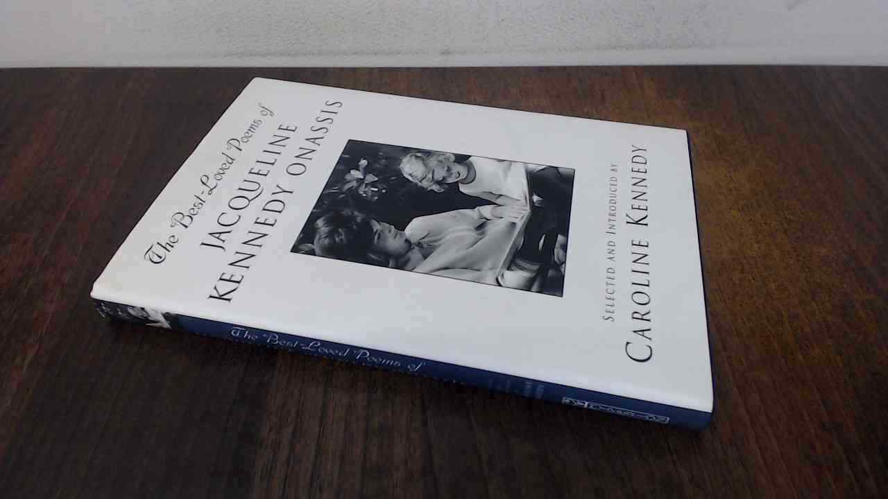 The Best-Loved Poems of Jacqueline Kennedy Onassis, Caroline Kenn | eBay