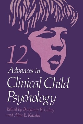 Advances in Clinical Child Psychology by Benjamin B. Lahey (English ...