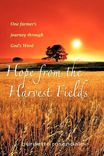Hope from the Harvest Fields: One Farmer's Journey through God's Word ...