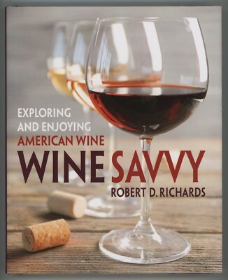 WINE SAVVY Tasting Pairing Richards Robert Inscribed American Wine ...