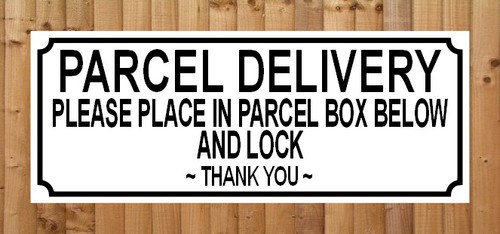 PARCEL DELIVERY PLEASE PLACE IN BOX BELOW & LOCK SIGN NOTICE ~ parcels ...