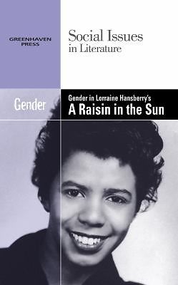 Gender in Lorraine Hansberry's a Raisin in the Sun by Gary Wiener (2011 ...