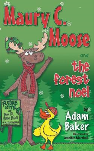 Adam Baker Maury C. Moose And The Forest Noel (Poche) 9781630470548 | eBay