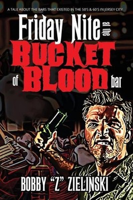 Friday Nite at the Bucket of Blood by Bobby Z. Zielinski (English ...