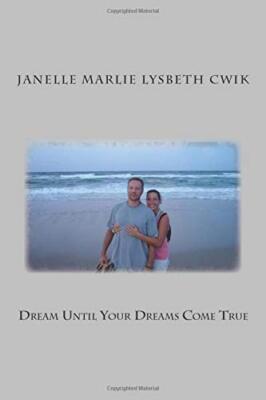 Dream Until Your Dreams Come True: Volume 1, Cwik 9781480190979 Free ...