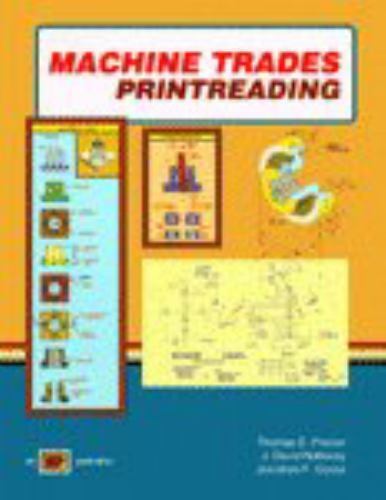 Machine Trades Printreading by Thomas E. Proctor, J. David Holloway and ...