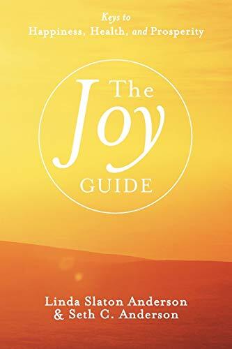 The Joy Guide: Keys to Happiness, Health, and Prosperity 9781462401123 ...