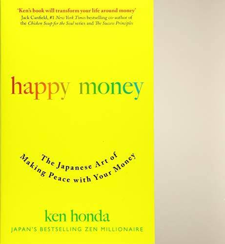 Happy Money: Zen philosophy for a happier and more prosperous life ...