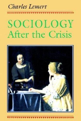 Sociology after the Crisis by Charles Lemert (1995, Trade Paperback) for sale online | eBay