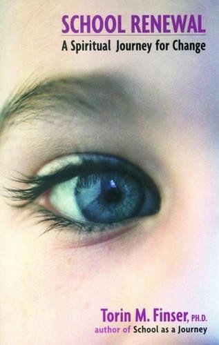 School Renewal: A Spiritual Journey for Change by Torin M. Finser (English) Pape 9780880104937| eBay