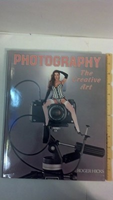 PHOTOGRAPHY The Creative Art by ROGER HICKS. Book The Fast Free ...
