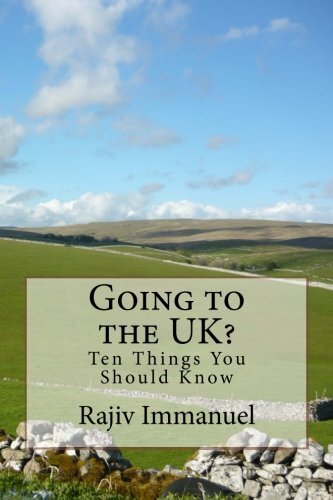 Going to the UK?: Ten Things You Should Know (Rajiv Immanuel's ...