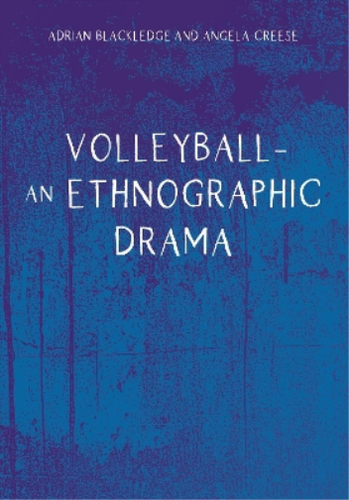 Adrian Blackledge Angela Creese Volleyball – An Ethnographic Drama ...