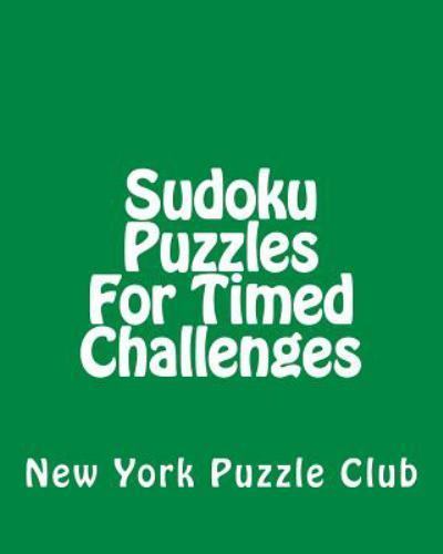 Sudoku Puzzles for Timed Challenges : Sudoku Puzzles from the Archives ...