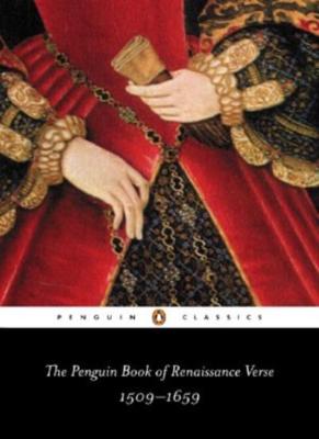 The Penguin Book of Renaissance Verse: 1509-1659 (Penguin Classics) By ...