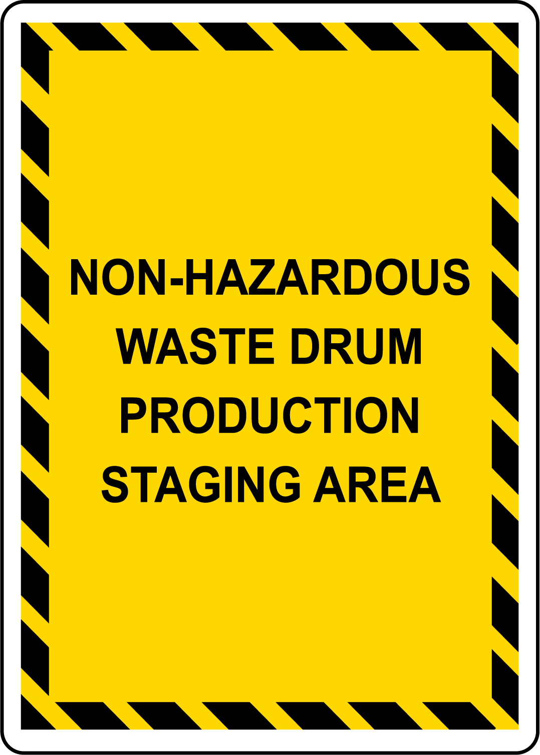 NON-HAZARDOUS WASTE DRUM PRODUCTION STAGING AREA | Adhesive Vinyl Sign ...