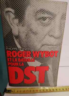ROGER WYBOT et LA BATAILLE POUR LA DST - Philippe BERNERT - Presses de ...