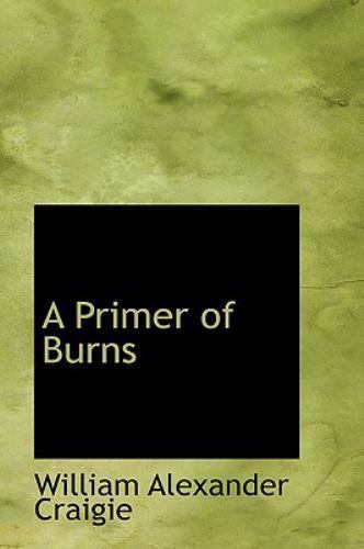 Primer of Burns by William Alexander Craigie (2008, Trade Paperback ...
