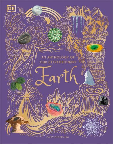 Anthology of Our Extraordinary Earth, Hardcover by Oldershaw, Cally ...