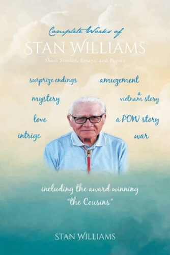 Complete Works of Stan Williams: Short Stories, Essays, and Poems | eBay