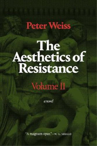 Peter Weiss The Aesthetics of Resistance, Volume II (Poche) | eBay
